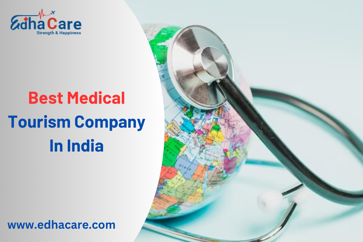 Best Medical Tourism Company In India | EdhaCare