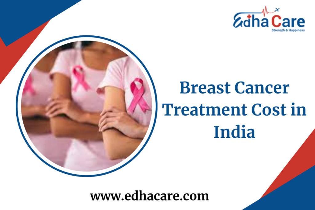 Breast Cancer Treatment Cost in India | EdhaCare