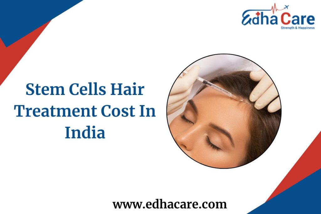 How Much Does Stem Cells Hair Treatment Cost in India?