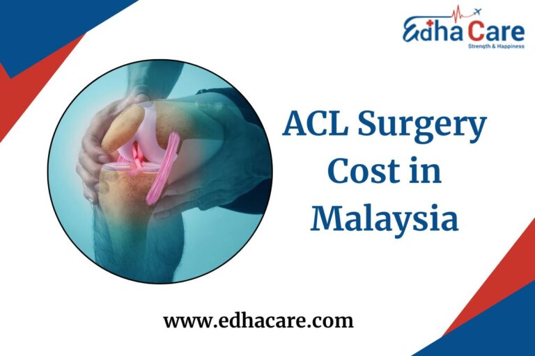 ACL Surgery Cost in Malaysia: Complete Guide | EdhaCare