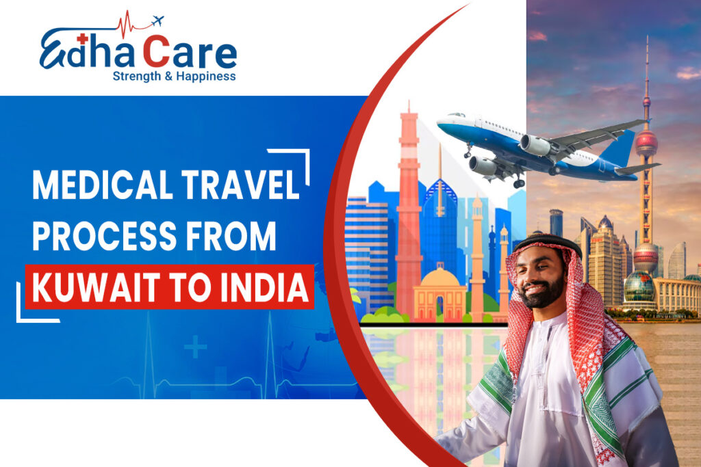 What Is the Medical Travel Process from Kuwait to India?