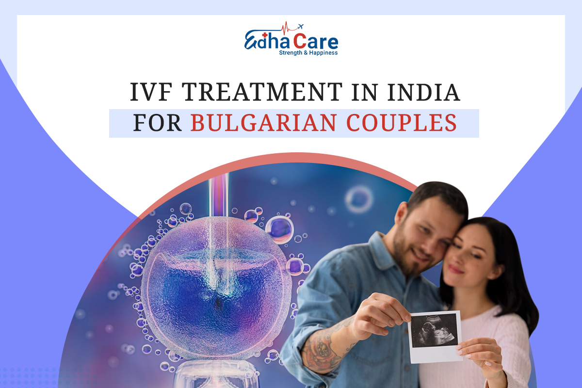 I-IVF eNdiya yabashadile baseBulgaria - Inqubo Yokwelapha Inzalo