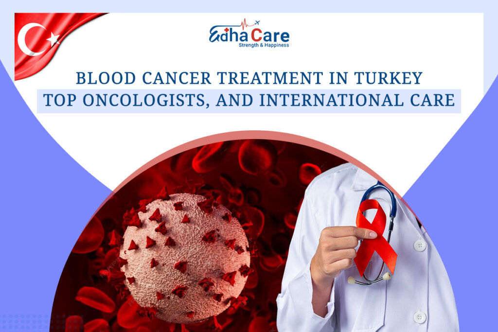 Blood Cancer Treatment in Turkey: Complete Packages