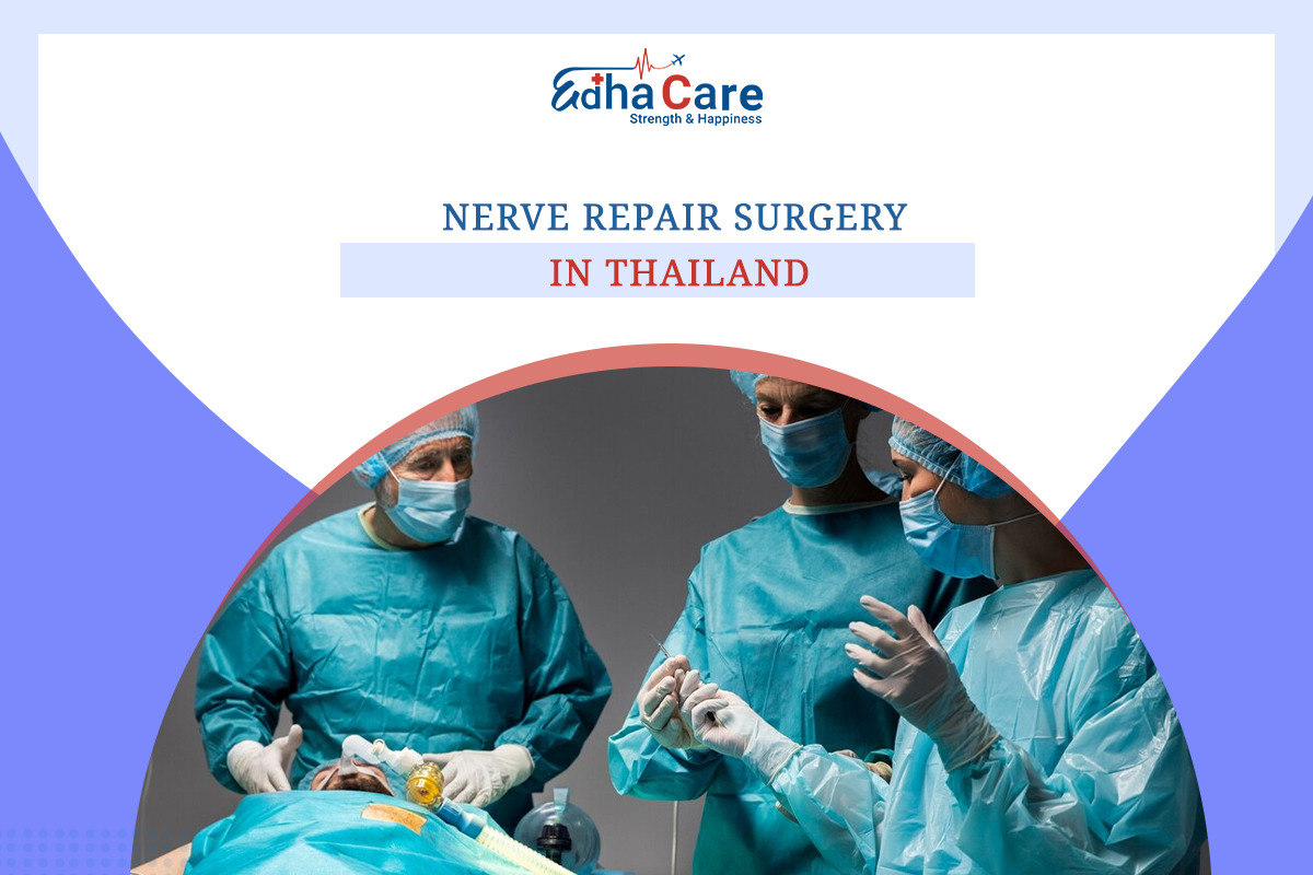 Nerve Repair Surgery in Thailand: Surgeons and Hospitals