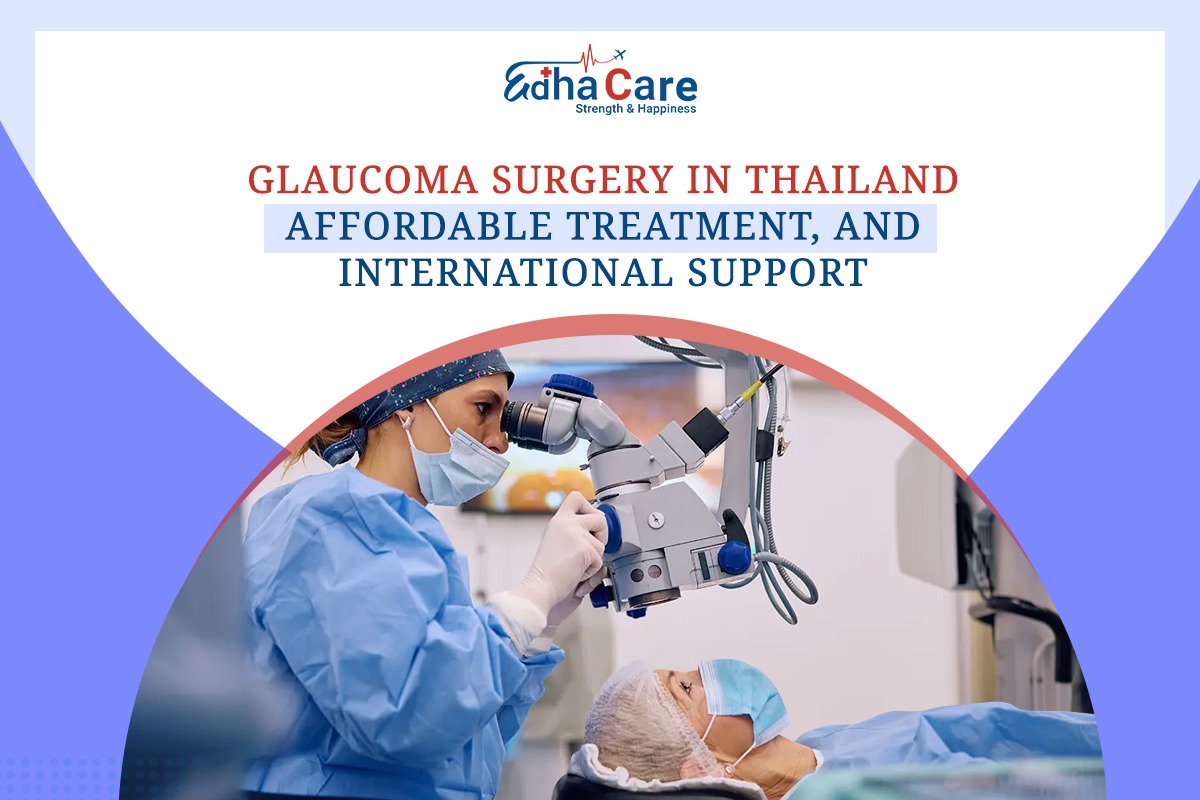 Glaucoma Surgery in Thailand: Affordable Medical Tourism