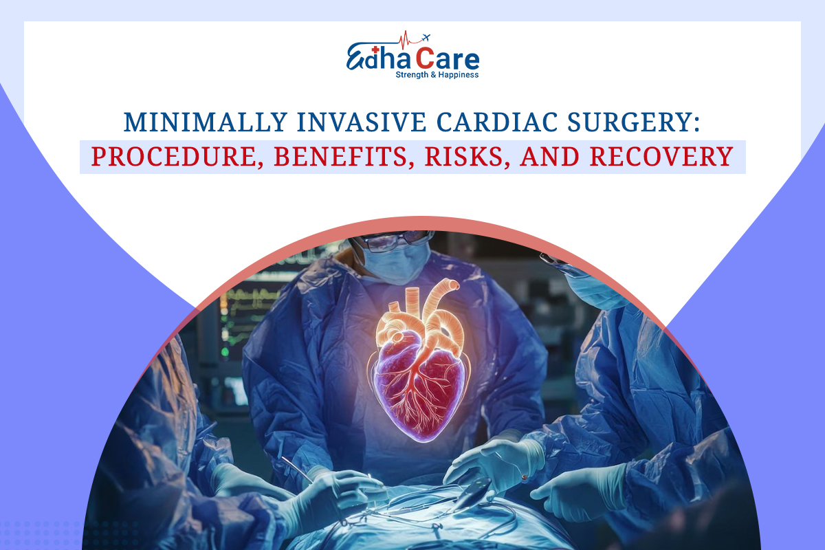 Minimally Invasive Cardiac Surgery: Procedure & Benefits