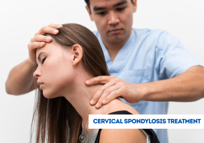 Cervical Spondylosis Treatment: Causes, Symptoms